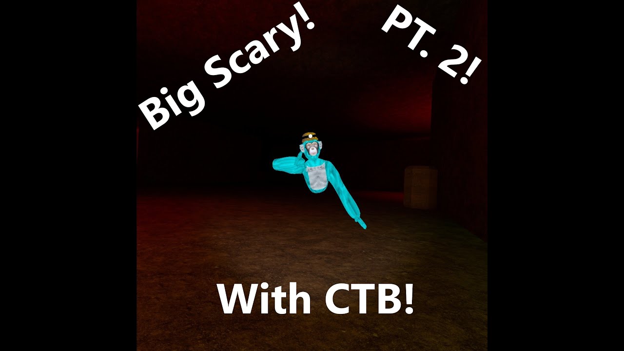 Big Scary PT. 2! (ft. CTB) - YouTube