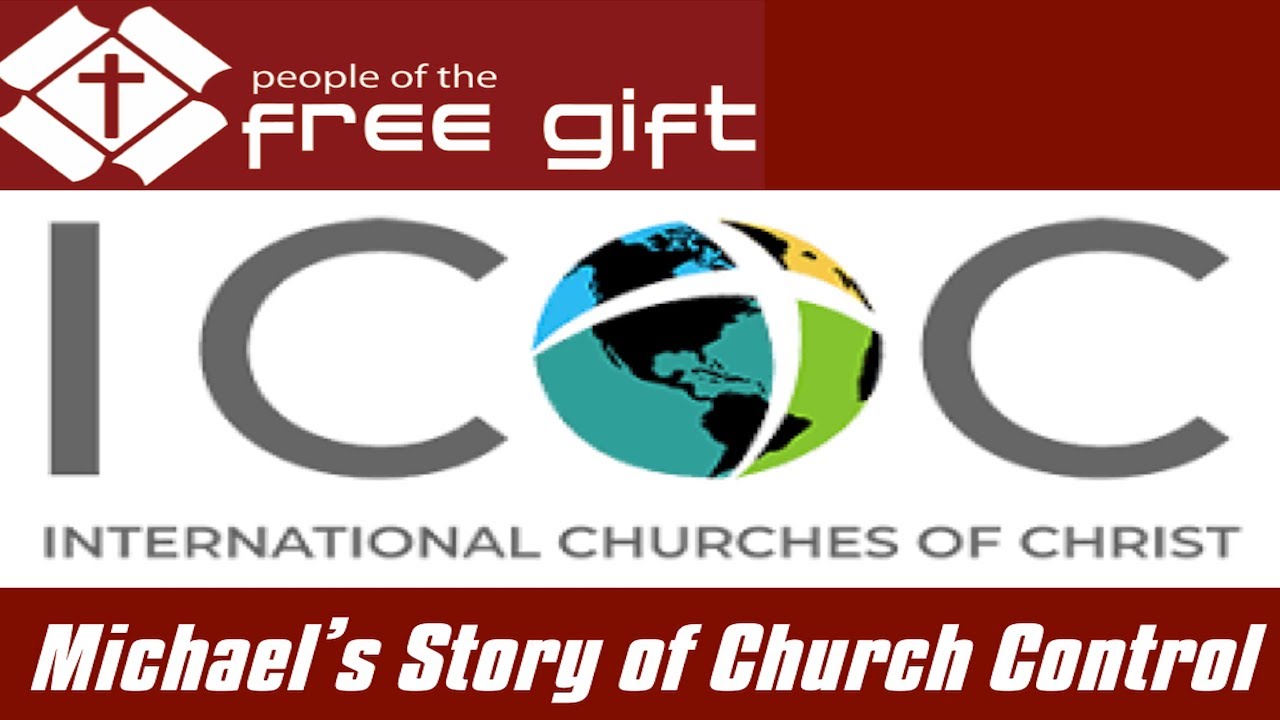 Michael's Story of Church Control in the International Church of Christ ...