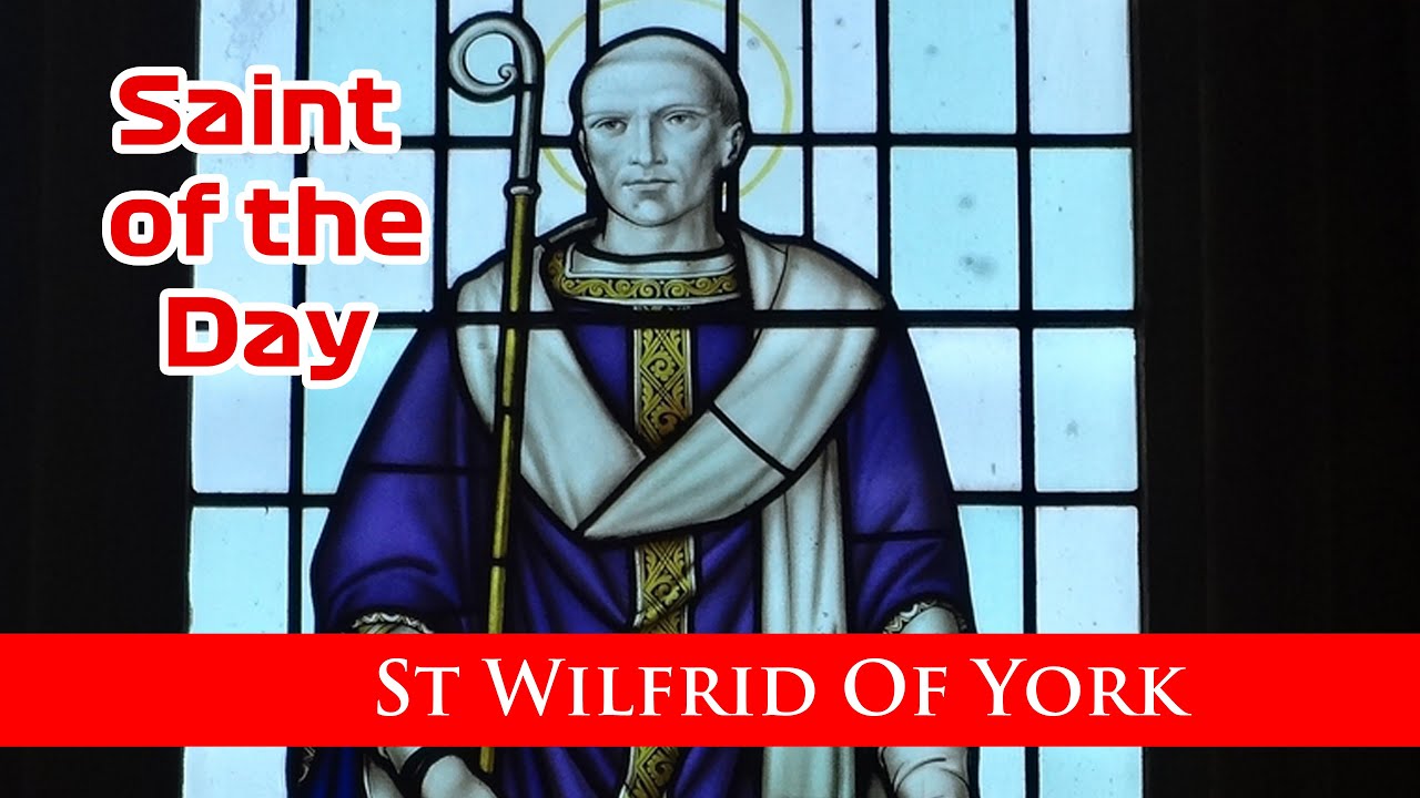 St Wilfrid Of York - Saint of the Day with Fr Lindsay - 12 Oct 2022 ...