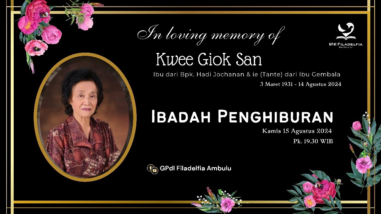 Ibadah Penghiburan keluarga Ibu Kwee Giok San (Blitar) - Kamis 15 ...