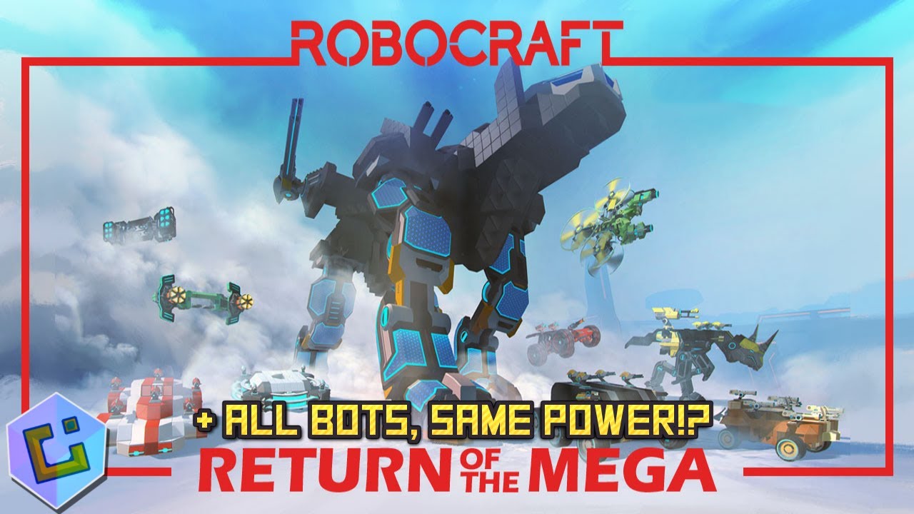 Robocraft - Mega Bots Return and All Bots, Same Power!? - YouTube