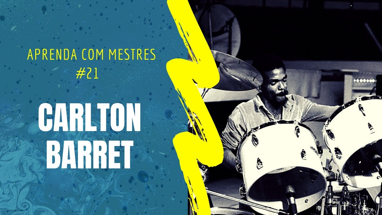 21 - Carlton Barret - Aprenda um groove de REGGAE que sempre funciona ...