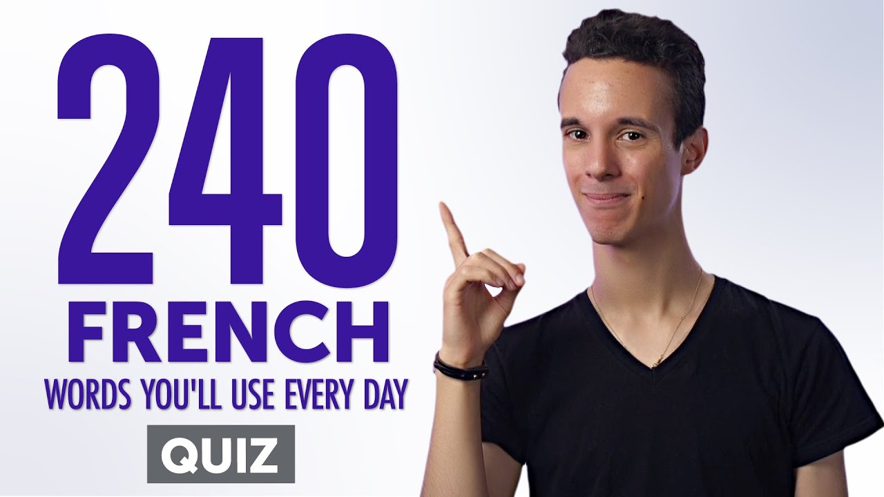 Quiz | 240 French Words You'll Use Every Day - Basic Vocabulary #64 ...