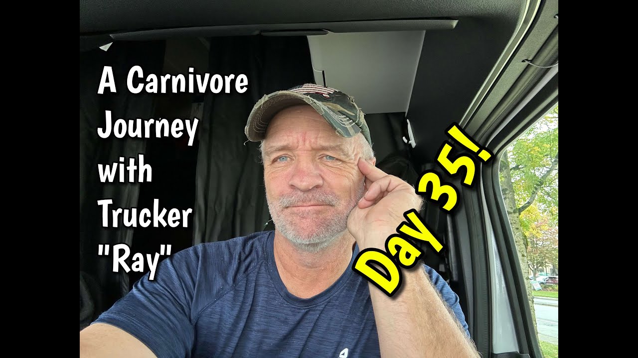 🐮A Carnivore Journey with Trucker "Ray” - Day 35 - YouTube