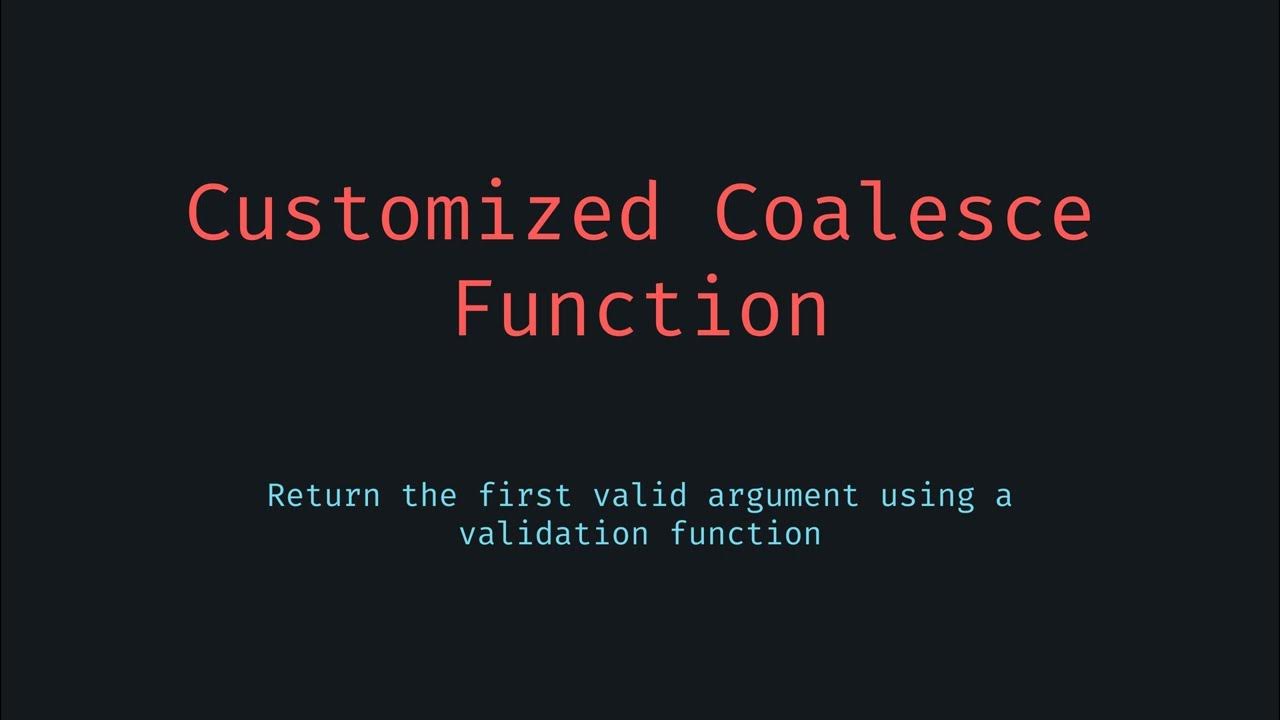 Custom Coalesce Function - YouTube