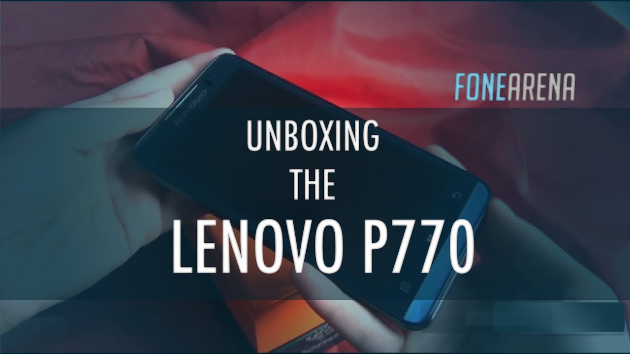 Lenovo P770 Unboxing - YouTube