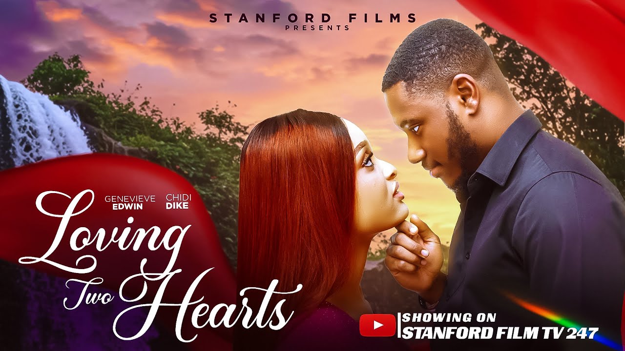 LOVING TWO HEARTS - CHIDI DIKE, GENEVIEVE EDWIN, AUSTIN OGBUEFI ...