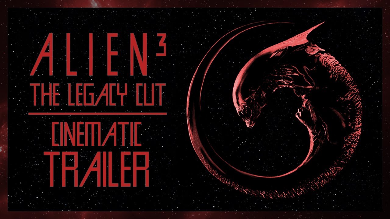 Alien ³ The Legacy Cut (Fan project) Cinematic Trailer - YouTube