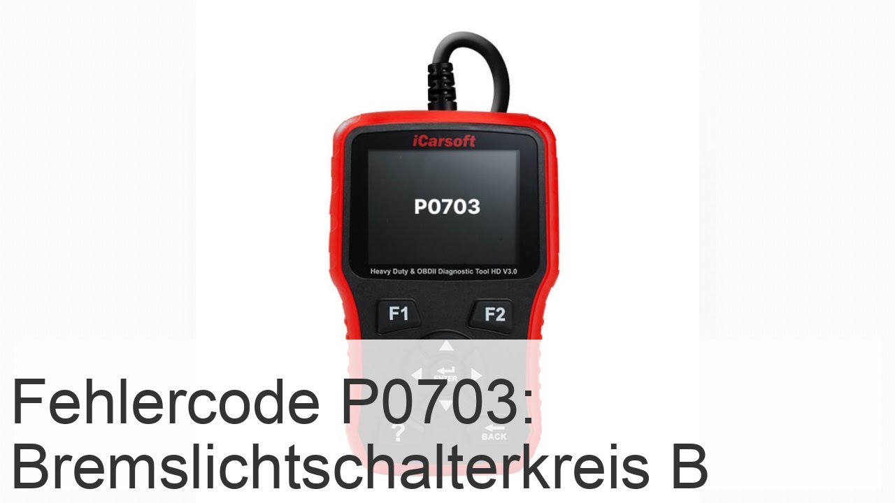 Fehlercode P0703: Schaltkreis „B“ des Bremsschalters - Autoblätter 24 ...