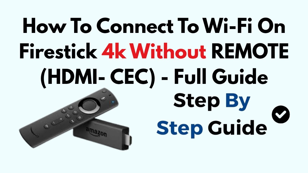 How To Connect To Wi-Fi On Firestick 4k Without REMOTE (HDMI-CEC ...