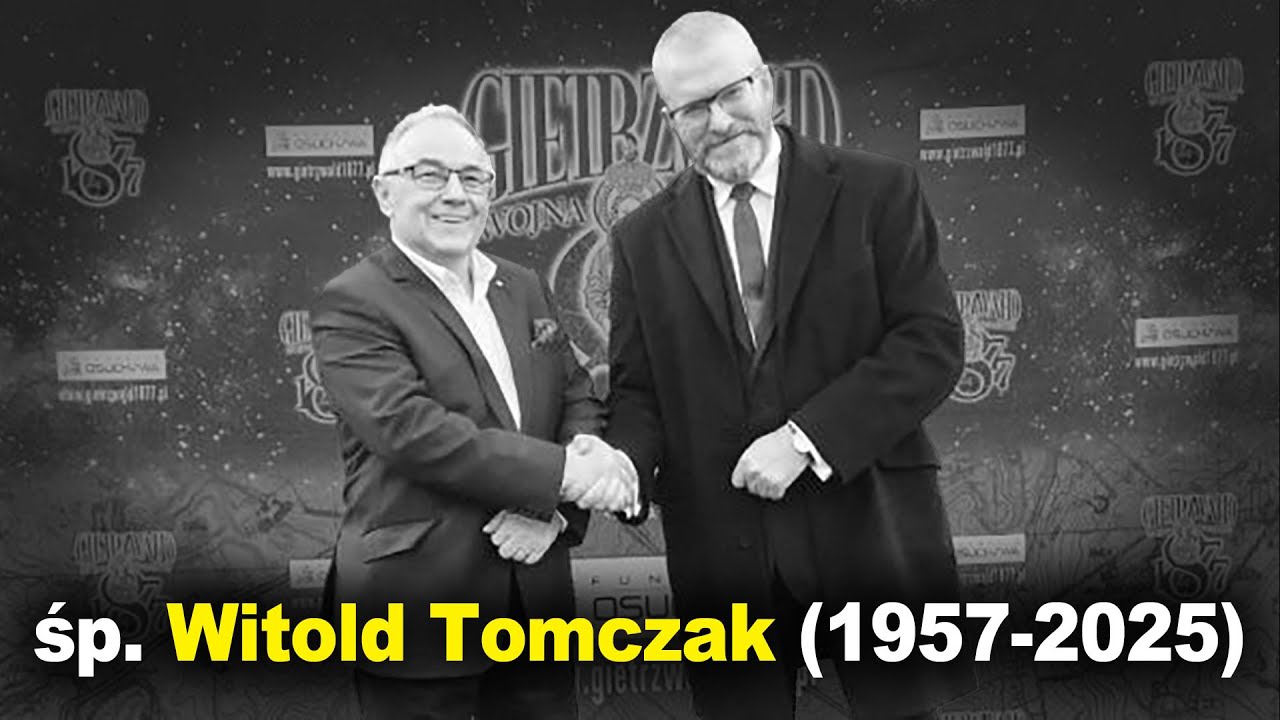 Śp. Witold Tomczak (1957-2025) - dzielny obrońca sprawy polskiej i ...
