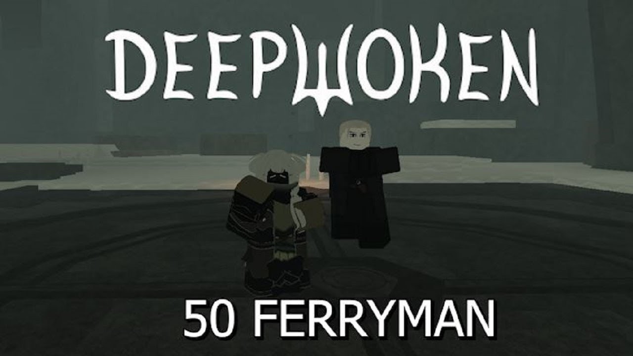[Deepwoken] FARMING 50 FERRYMAN - YouTube