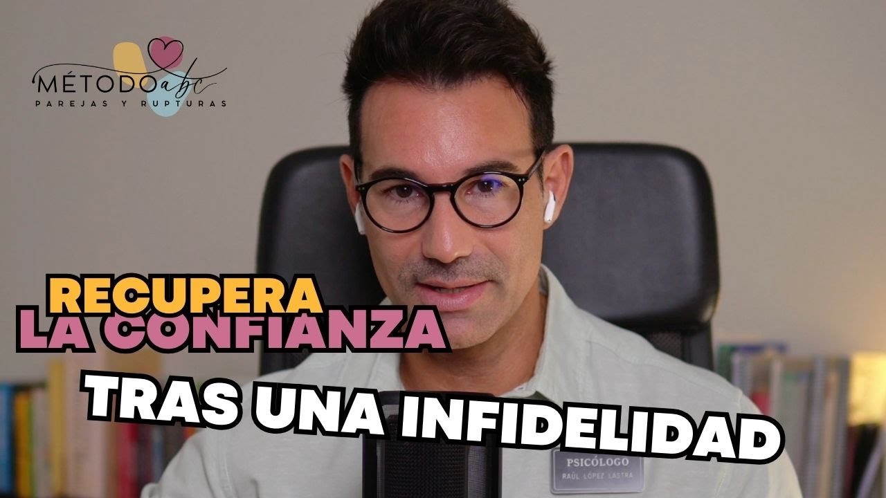 Recuperar la confianza después de una infidelidad | Raúl López Lastra ...