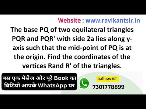 The base PQ of two equilateral triangles PQR and PQR' with side 2a lies along y-axis such that ...