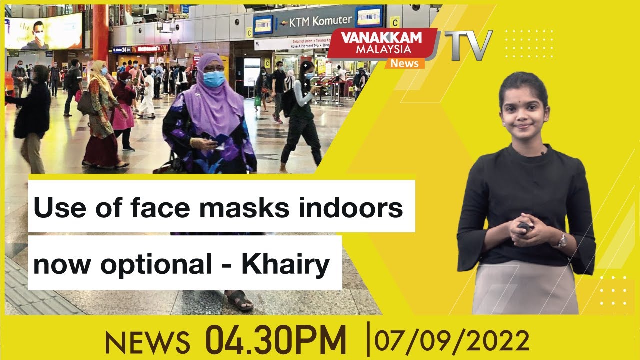 07/09/2022 : Use of face masks indoors now optional - Khairy - YouTube