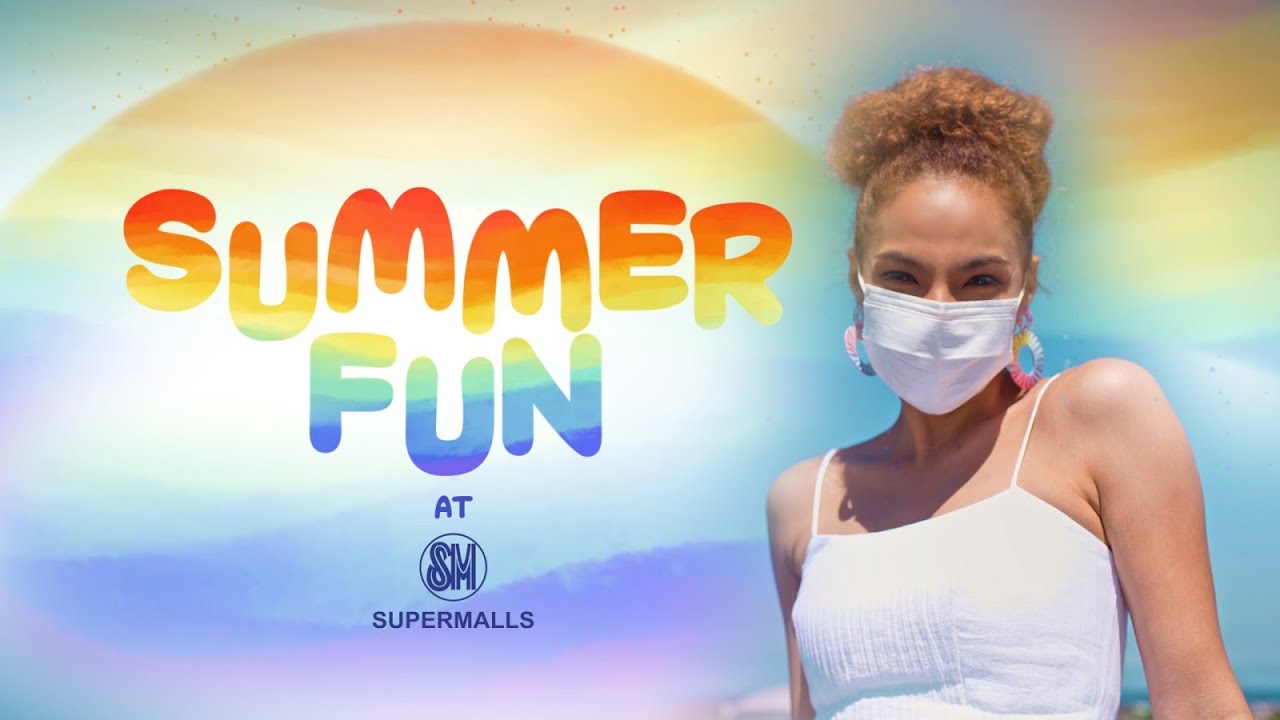 Experience Summer Play, Summer Eats, Summer Sale, Summer Fun at SM! | # ...