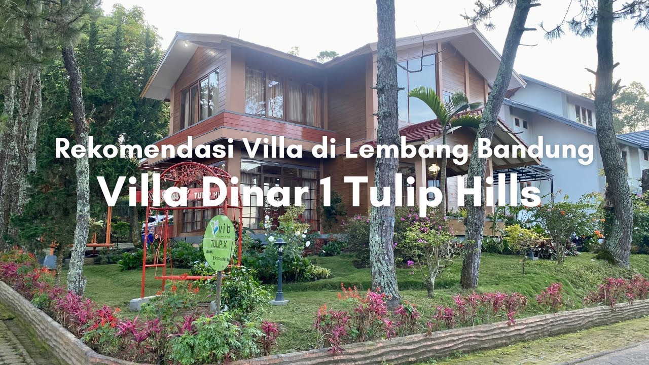 Villa Dinar 1 Tulip Hills | Rekomendasi Villa di Lembang Bandung - YouTube