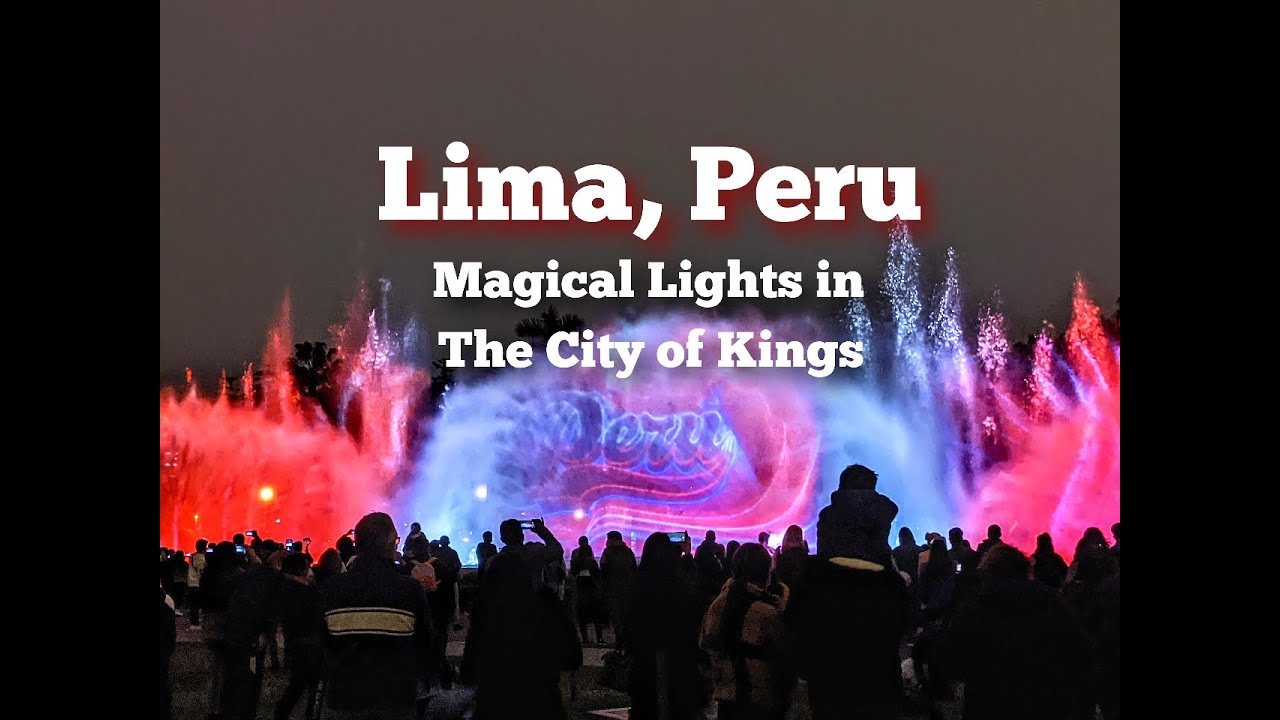 Lima Peru! Magical Lights in the City of Kings - YouTube
