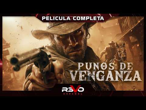 PUÑOS DE VENGANZA | LEJANO OESTE | PELICULA EN ESPANOL LATINO