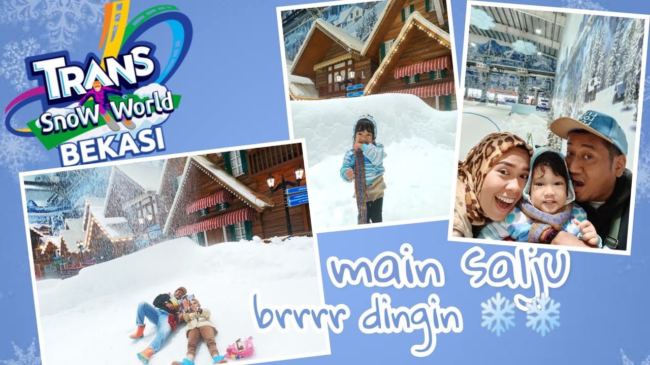 TRANS SNOW WORLD JUANDA BEKASI || MAIN SALJU DI TRANSPARK BEKASI - YouTube