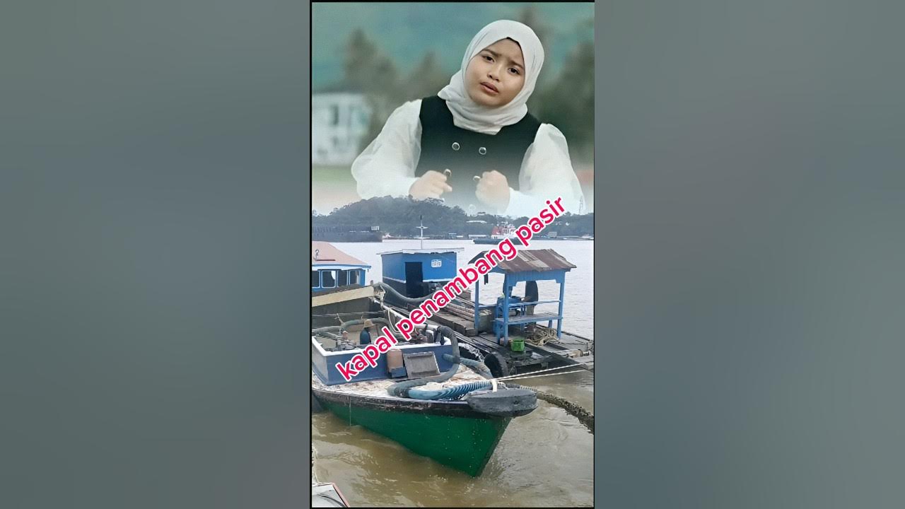 kapal penambang pasir di sungai. SALWA PASYA-tungkek mambaok rabah (OFFICIAL MUSIC VIDEO) # ...