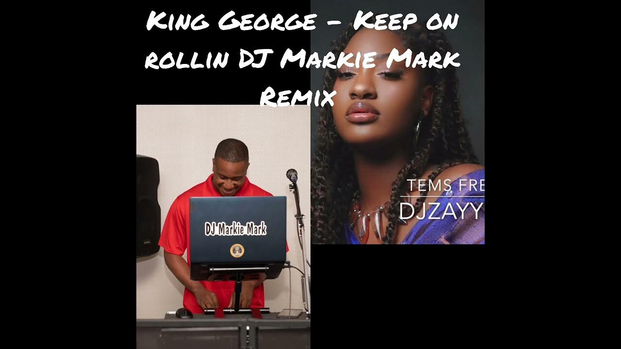 King George - Keep on Rollin × free mind remix dj Zayy DJ Markie Mark Remix - YouTube Music
