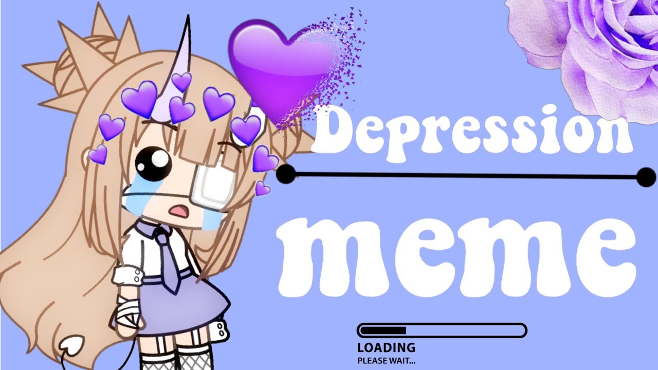 Depression Meme Gacha Life Read Desc Youtube