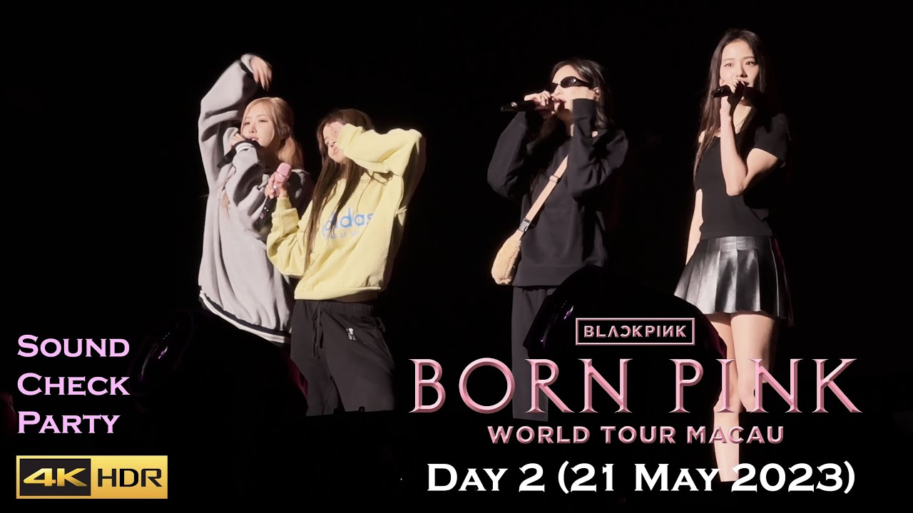 Sound Check - 블랙핑크 BORN PINK | Macau | BLACKPINK | D2 (21 May 2023 ...