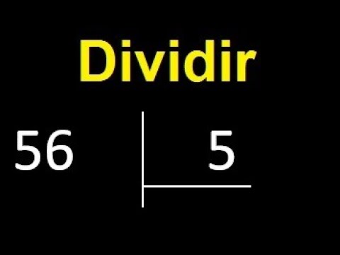Dividir 56 entre 5 , division inexacta con resultado decimal  . Como se dividen 2 numeros
