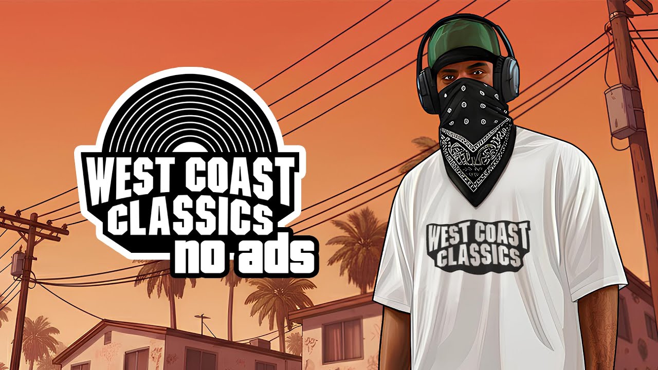 💥 West Coast Classics (No Ads) — GTA: V - Full Radio | GTA 5 Soundtrack ...