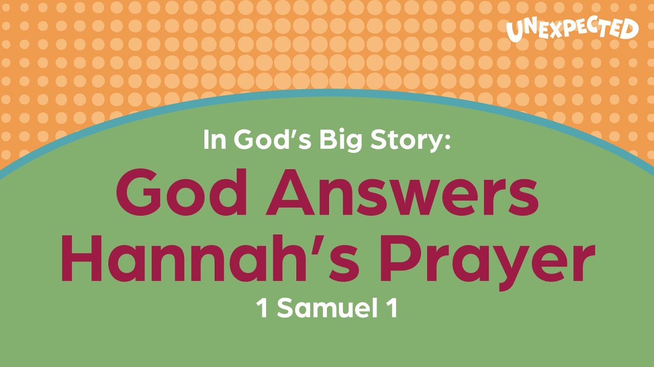 Unexpected Lesson 3 | God Answers Hannah’s Prayer | Exodus 17 ...