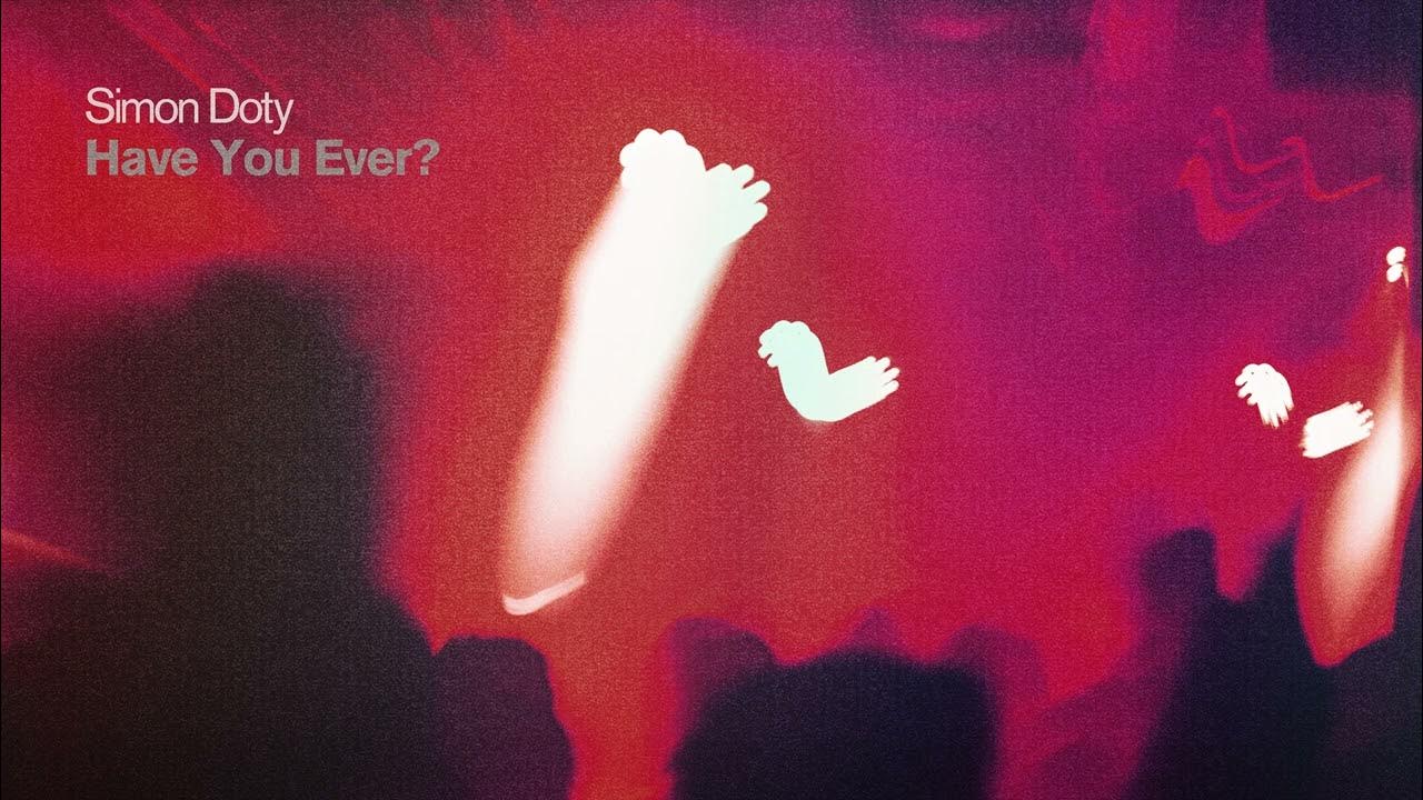 Simon Doty - Have You Ever? - YouTube