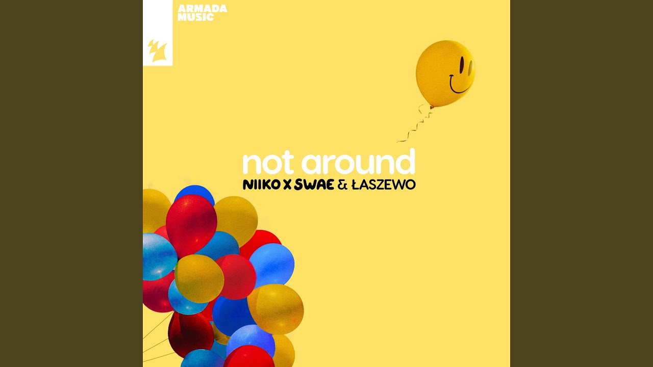 Not Around (Extended Mix) - YouTube Music