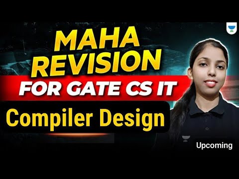 Maha Revision For GATE CS IT ( Compiler Design ) | GATE Exam - YouTube