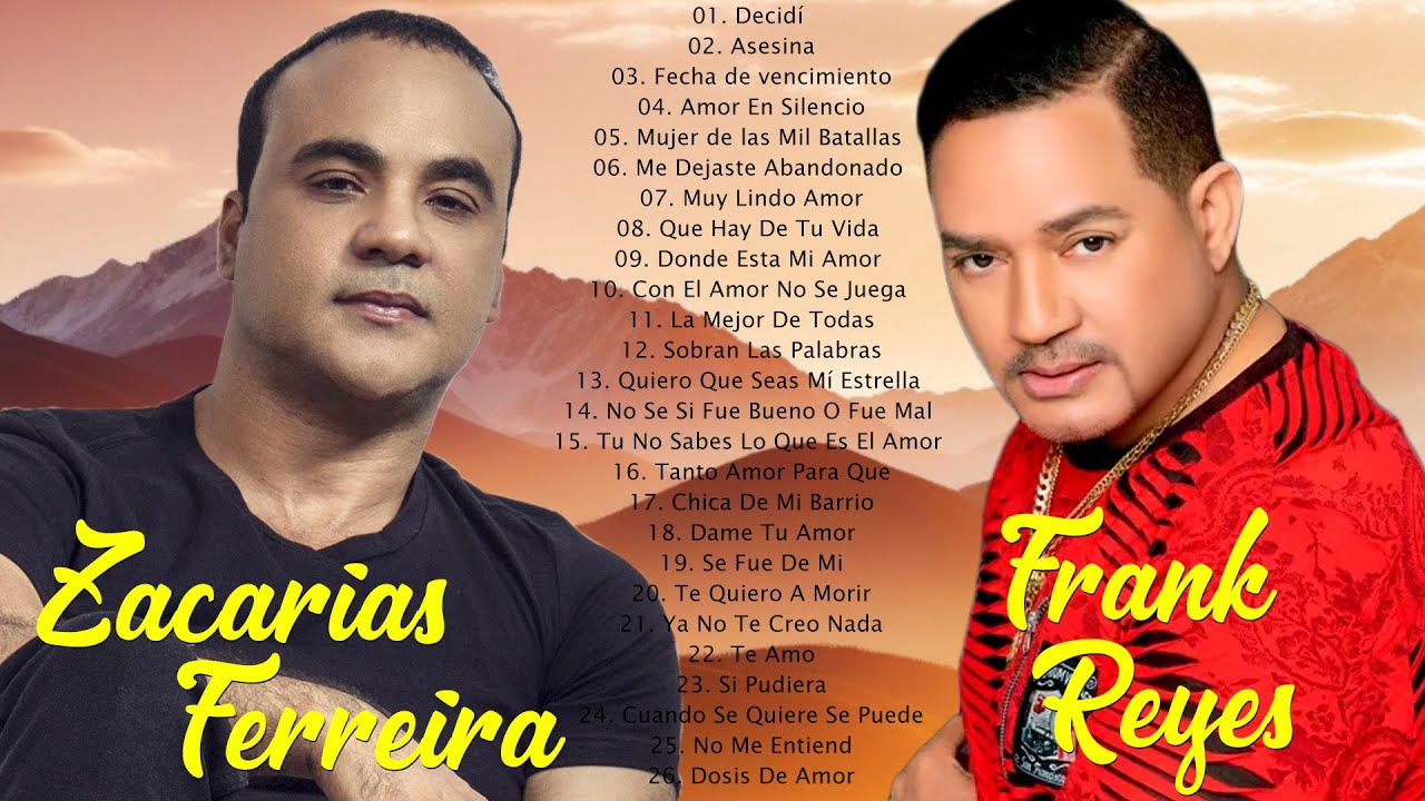 ZACARÍAS FERREÍRA Y FRANK REYES SUS MEJORES ÉXITOS-30 GRANDES ÉXITOS ZACARÍAS FERREÍRA Y FRANK ...