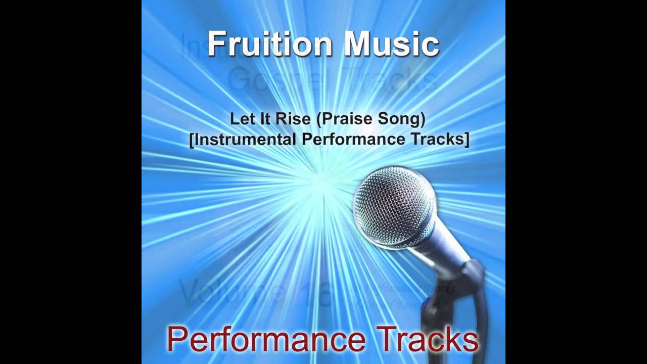 Let It Rise (Praise Song) [Medium Key] [Instrumental Track] - YouTube