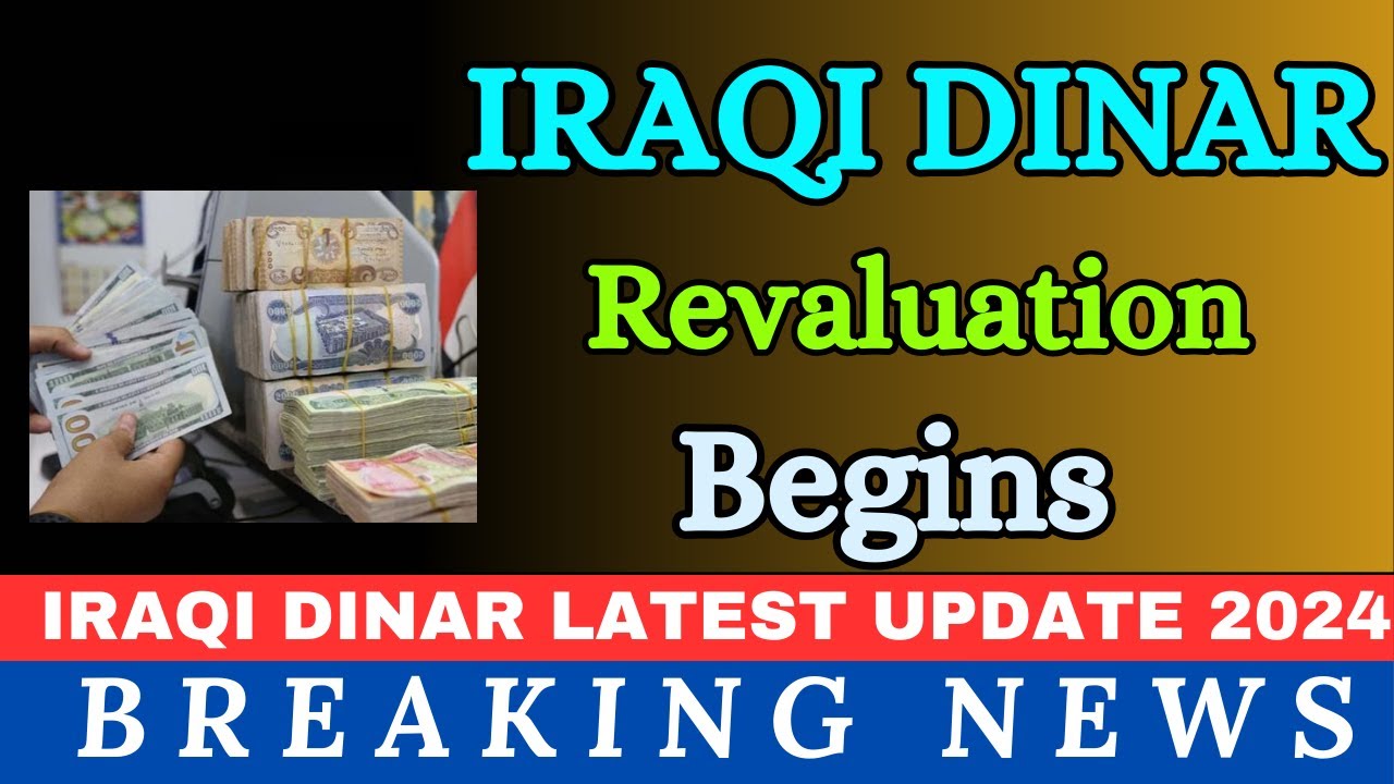 IRAQI DINAR 🟢 IRAQI DINAR Revaluation Begins |IRAQI DINAR NEWS TODAY ...
