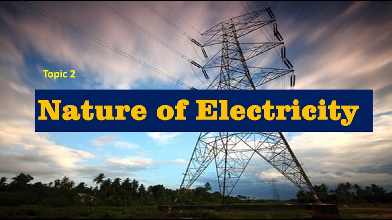 Nature of Electricity | Topic 2 | basic explanation | Lectrick - YouTube