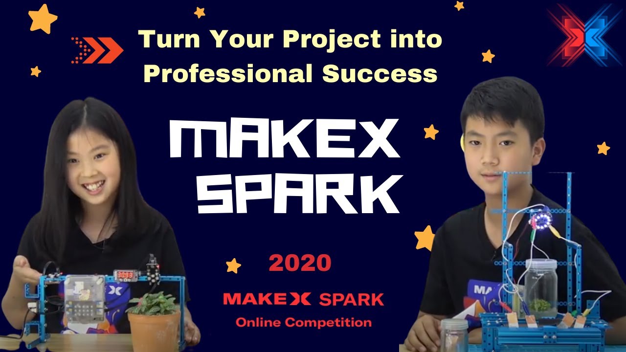 MakeX Spark 2020: Magic Tools to Turn your Project into Professional ...