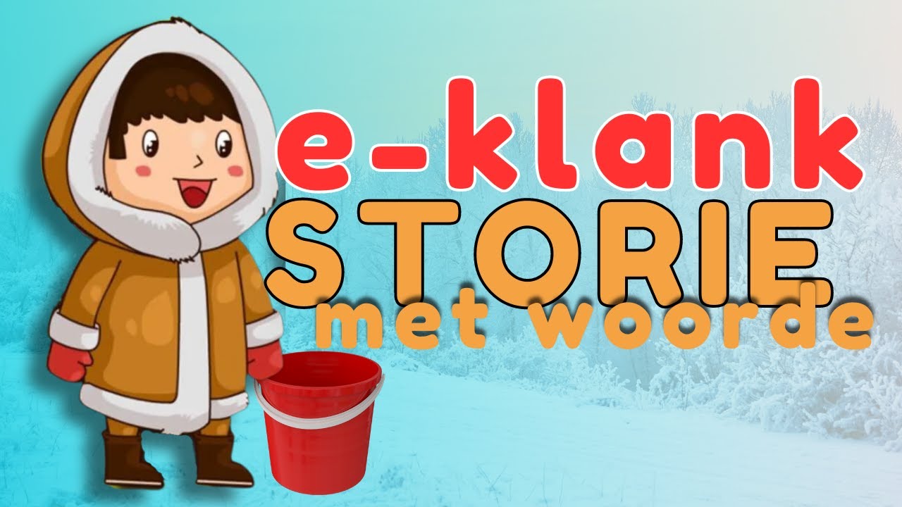 e-klank Afrikaanse Kinderstorie met woorde | Letters van die Alfabet ...
