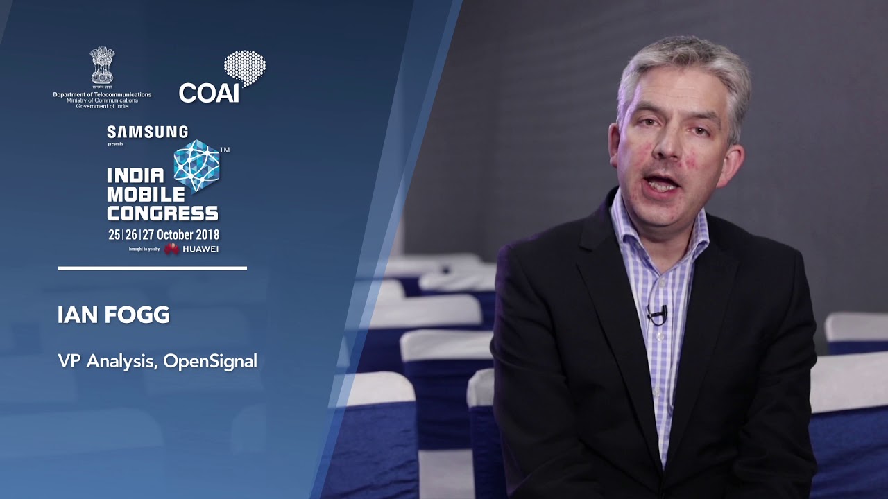 Mr. Ian Fogg, VP Analysis, OpenSignal at India Mobile Congress 2018 ...
