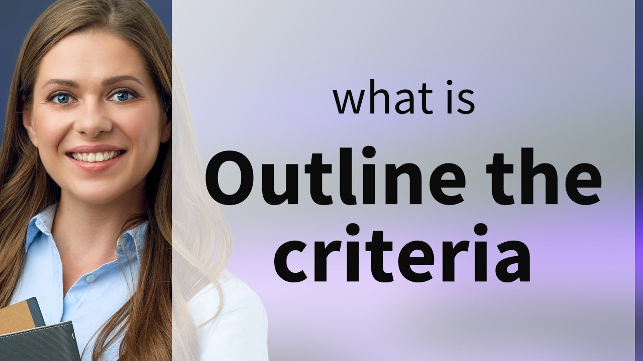 Understanding "Outline the Criteria" - YouTube