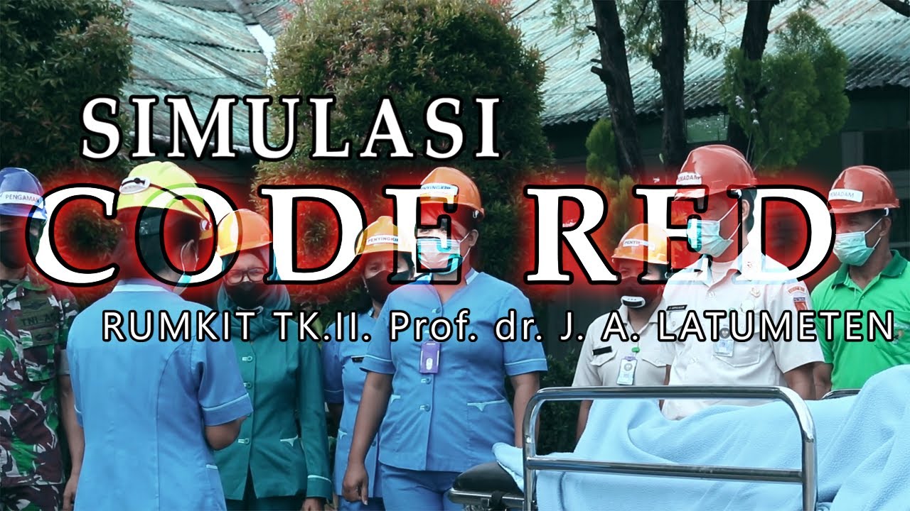 SIMULASI CODE RED RUMKIT TK. II. Prof. dr. J. A. LATUMETEN - YouTube
