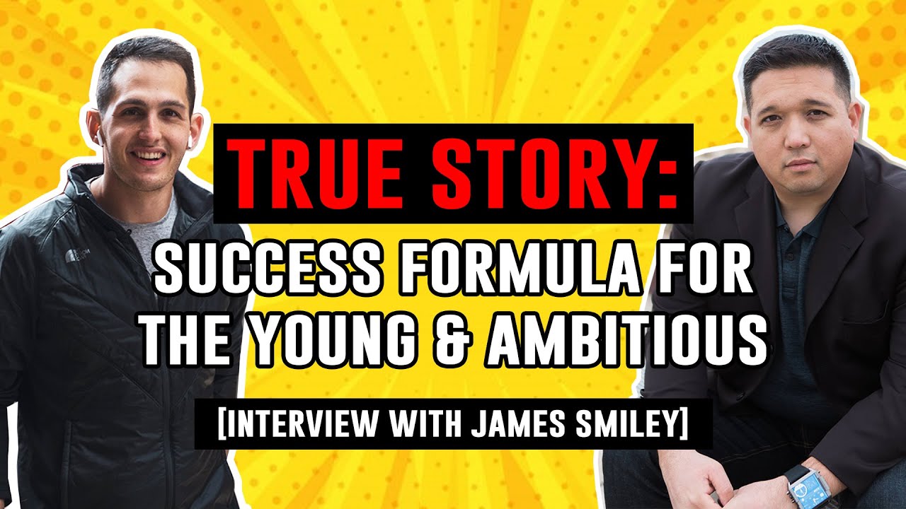 TRUE STORY: Success Formula for the Young & Ambitious [Interview with ...