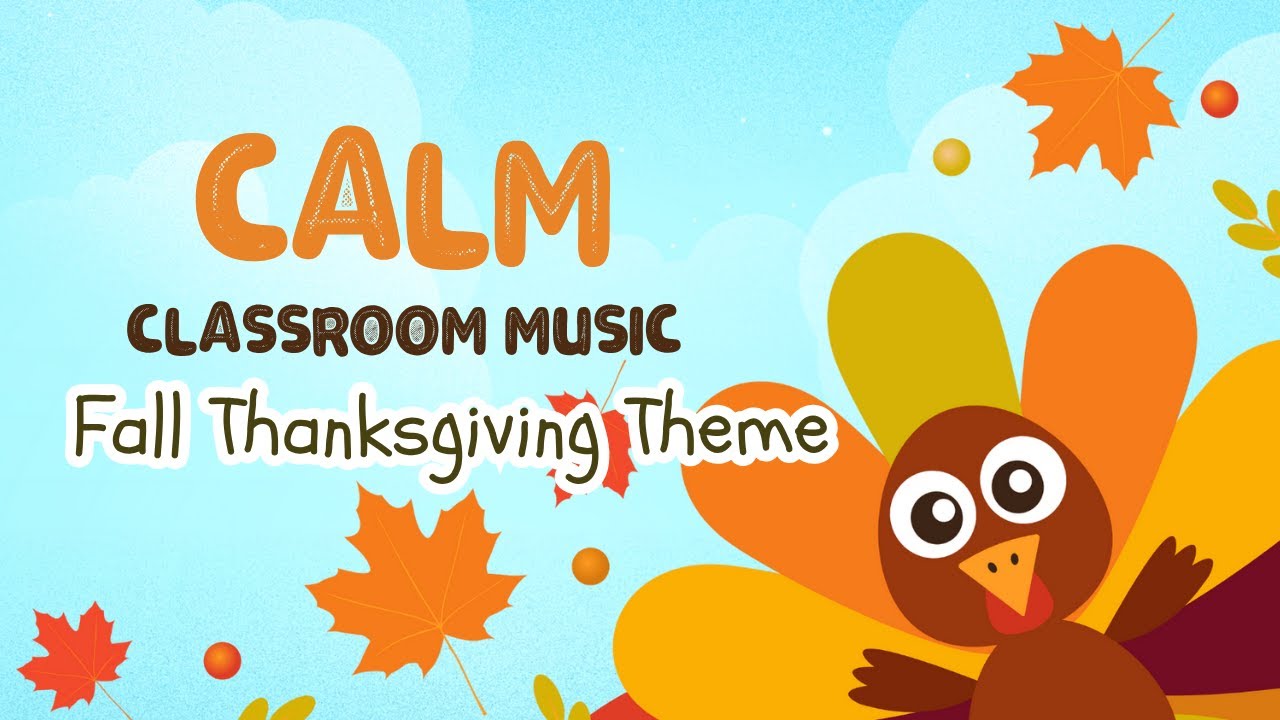 Calming Classroom Background Music | Fall Thanksgiving Theme | 30 ...