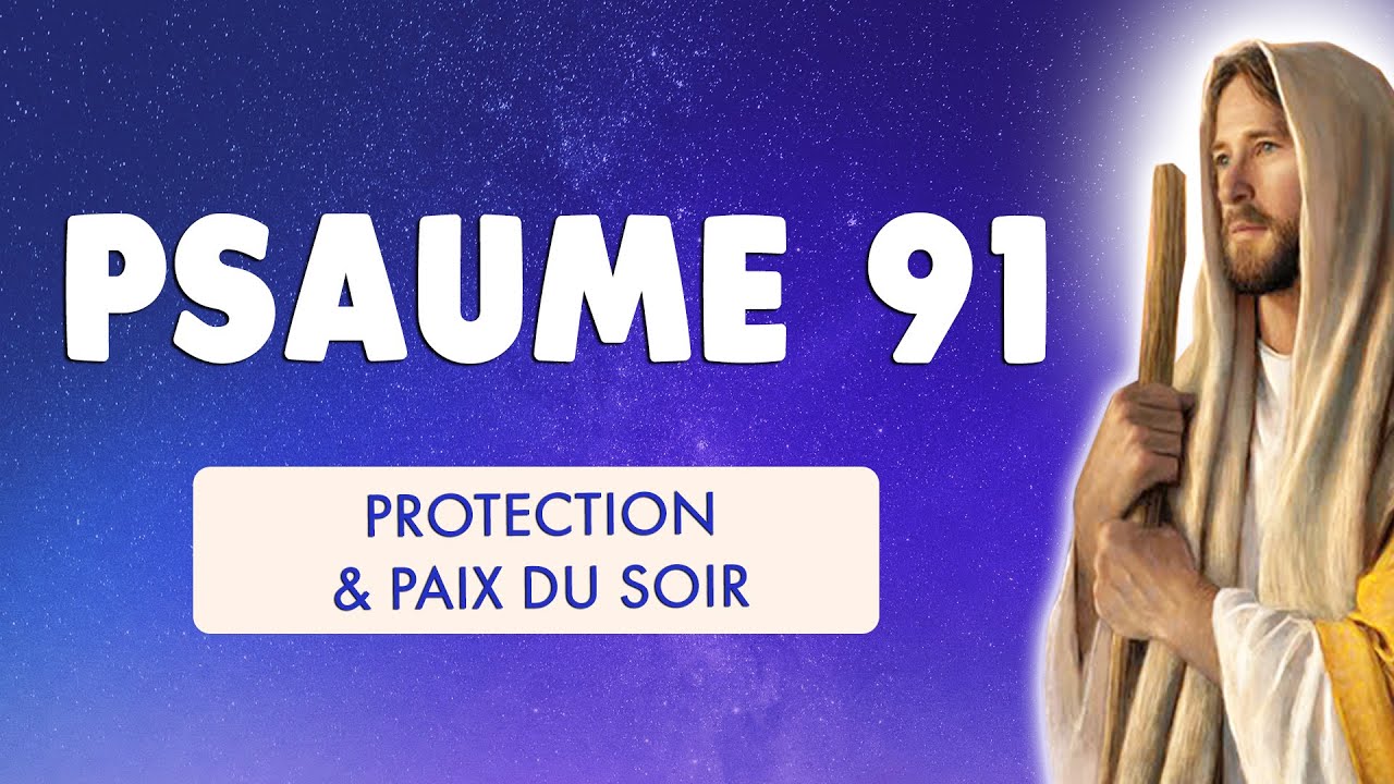 🙏﻿ PSAUME 91 🙏﻿ PSAUME PUISSANT 91 | 90 de PROTECTION et PAIX - YouTube