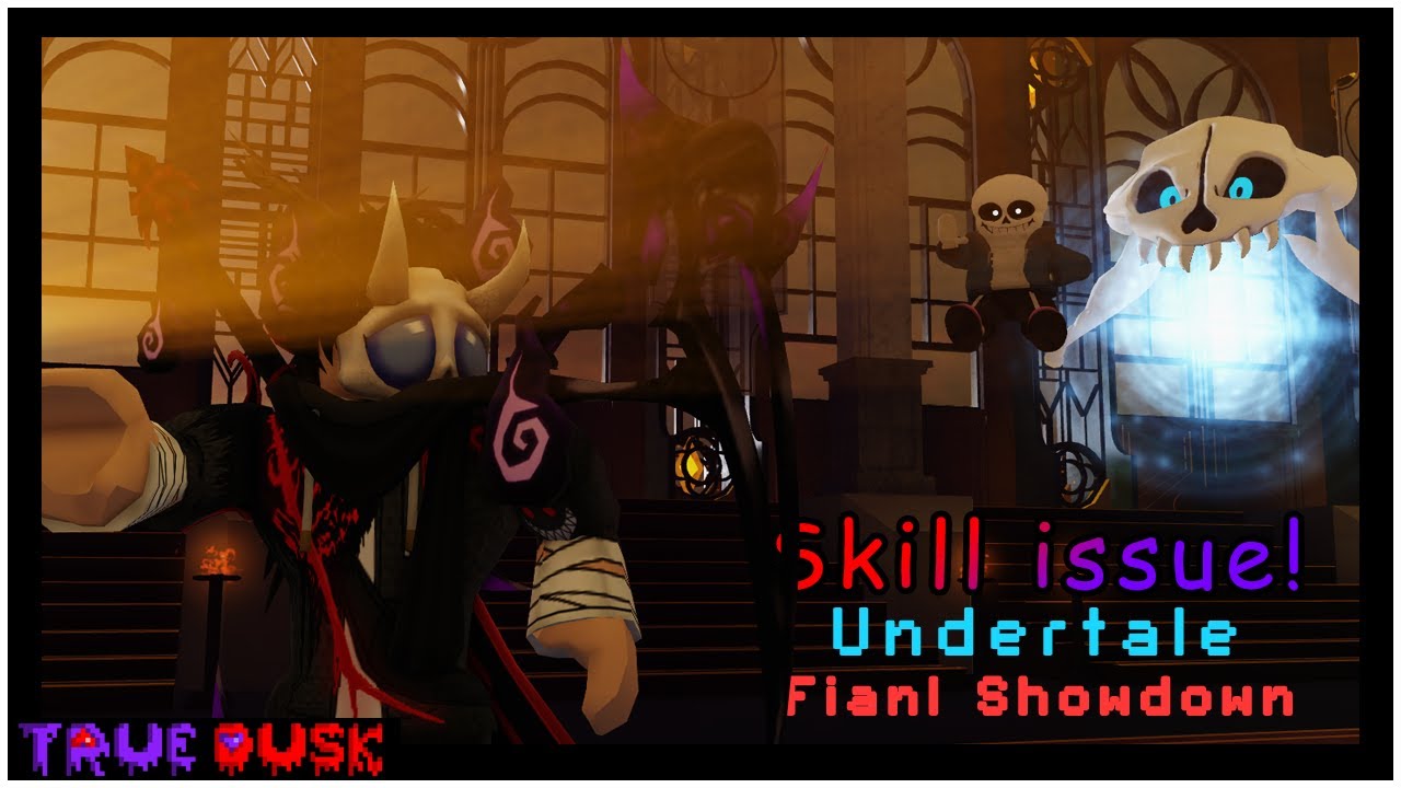 สูตรสำเร็จของการเป็น Skill issue - Undertale: Final Showdown - YouTube