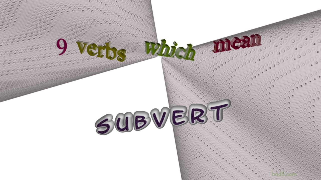 subvert - 9 verbs which mean subvert (sentence examples) - YouTube