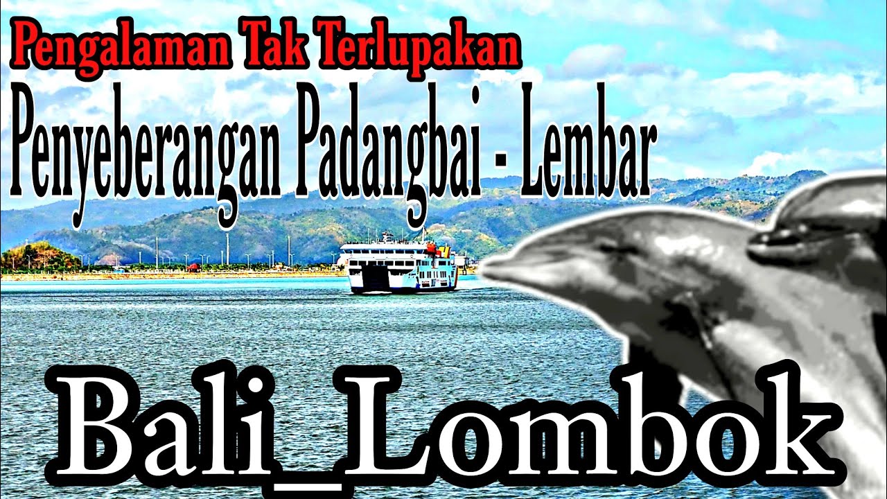 Pengalaman Tak Terlupakan | Penyeberangan Kapal Ferry Padangbai ...