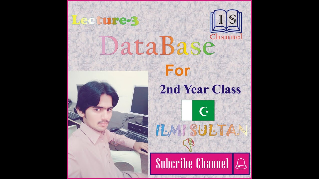 Lecture 3 Database || COMPUTER SCIENCE || 2nd Year - 07 July 2020 - YouTube
